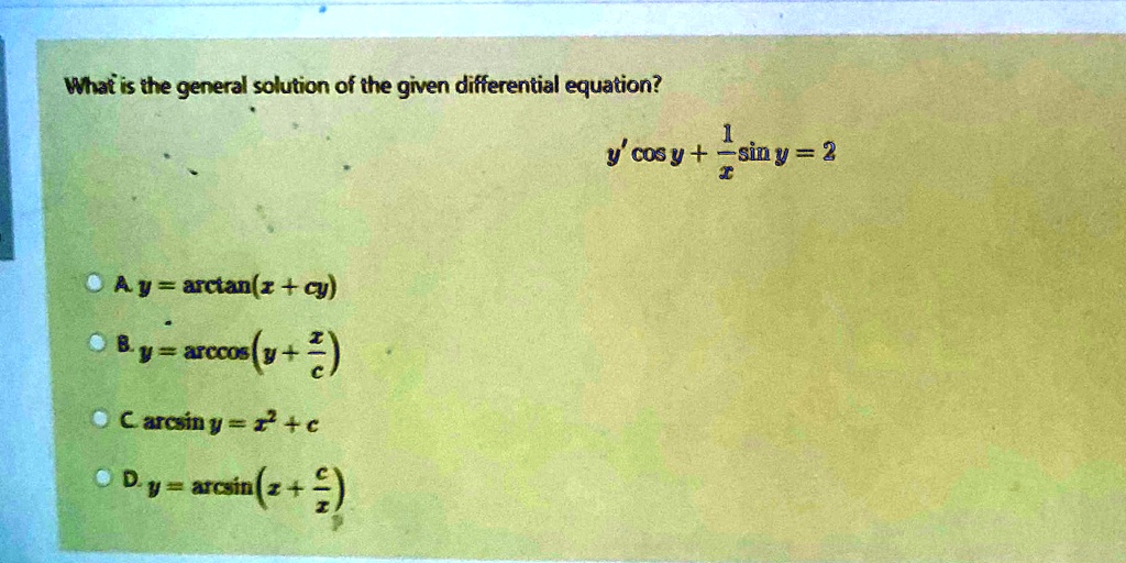 what is te general solution of the given differential equation v cosy ...