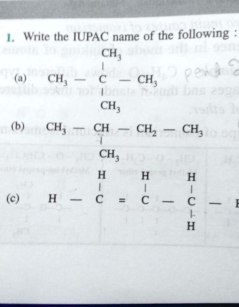 SOLVED: 'write the IUPAC name of the following 1. Write the IUPAC name of the following CH; CH ...