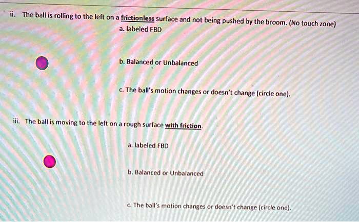 the ball is rolling to the left on a frictionless surface and nol being ...