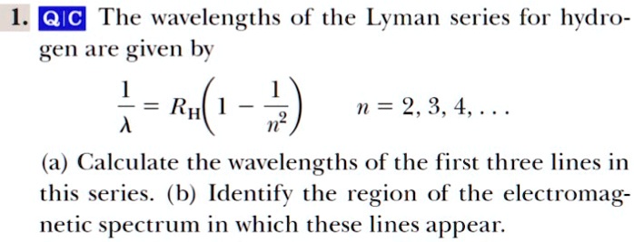 SOLVED:Q1d The wavelengths of the Lyman series for hydro- gen are given ...