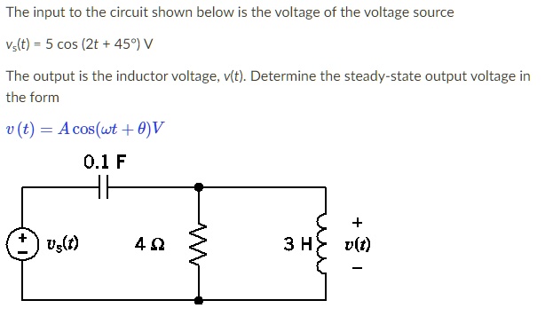 SOLVED: The input to the circuit shown below is the voltage of the voltage source Vs(t) = 5 cos ...