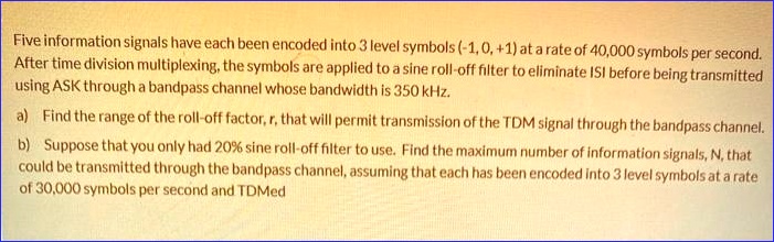 SOLVED: Five information signals have each been encoded into 3level ...