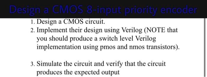 Solved The Topic Is Design A Cmos 8 Input Priority Encoder I Need 1 Cmos Circuit Design 