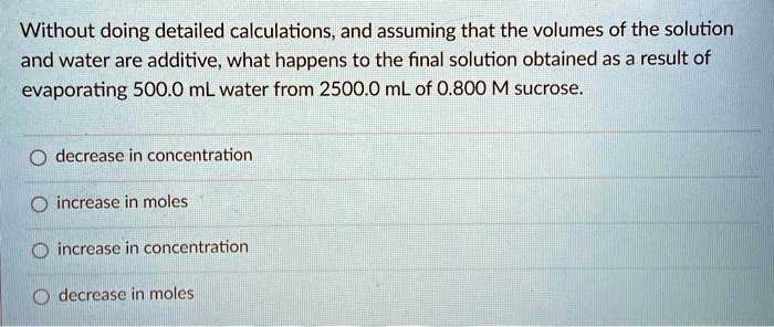 SOLVED: Without doing detailed calculations, and assuming that the volumes of the solution and ...