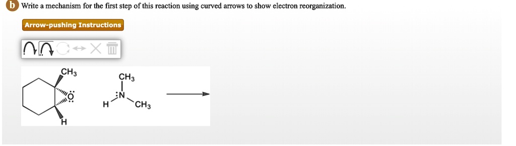 SOLVED: Write mechanism for the first step of this reaction using curved arrows to show electron ...