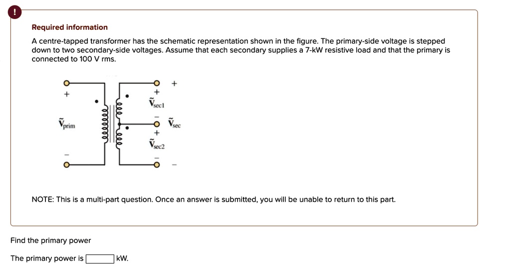 SOLVED: Required information A centre-tapped transformer has the ...
