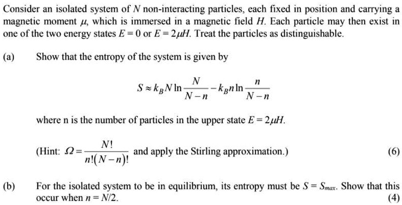 Consider an isolated system of N non-interacting particles, each fixed in position and carrying ...