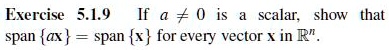 exercise 519 a 0 scalar show that span ax span x for every vector x in ...