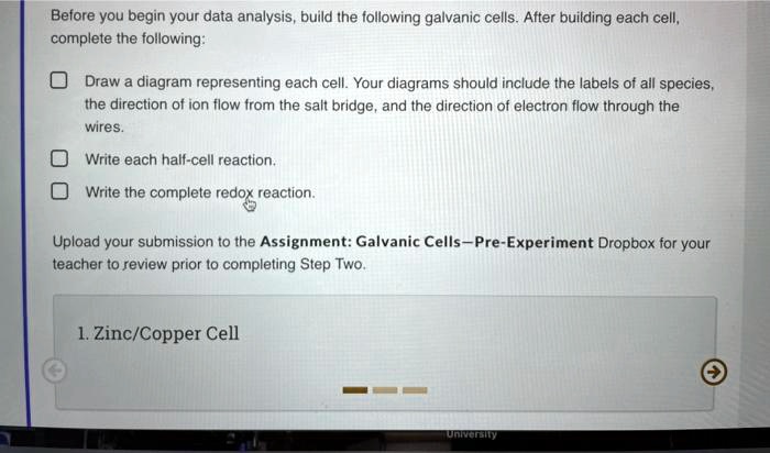 SOLVED: Before you begin your data analysis, build the following galvanic cells. After building ...