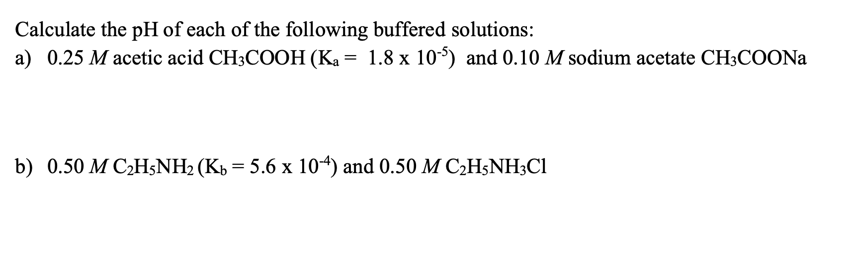 SOLVED: Calculate the pH of each of the following buffered solutions: a) 0.25 M acetic acid ...