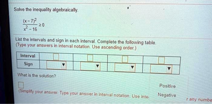 SOLVED: Solve the inequality algebraically: List the intervals and sign ...