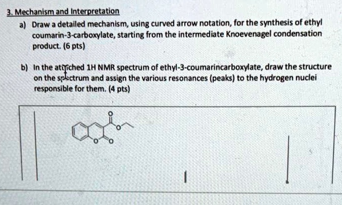 SOLVED: Mechanism and Interpretation Draw a detailed mechanism, using curved arrow notation, for ...