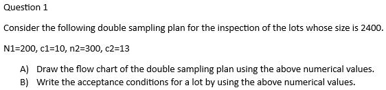 SOLVED: Question1 Consider the following double sampling plan for the ...