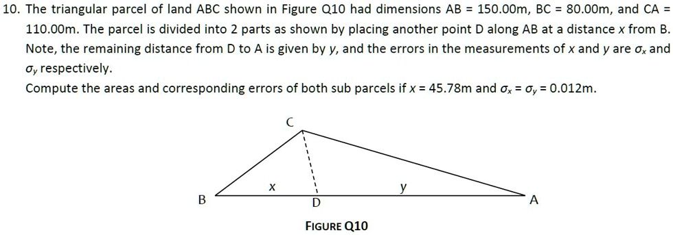 10. The triangular parcel of land ABC shown in Figure Q10 had dimensions AB = 150.00m, BC = 80 ...
