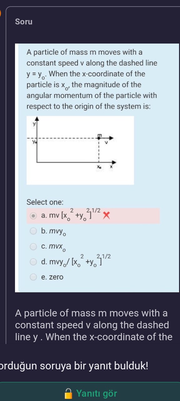 Soru A particle of mass m moves with a constant speed v along the dashed line y=y0. When the x ...