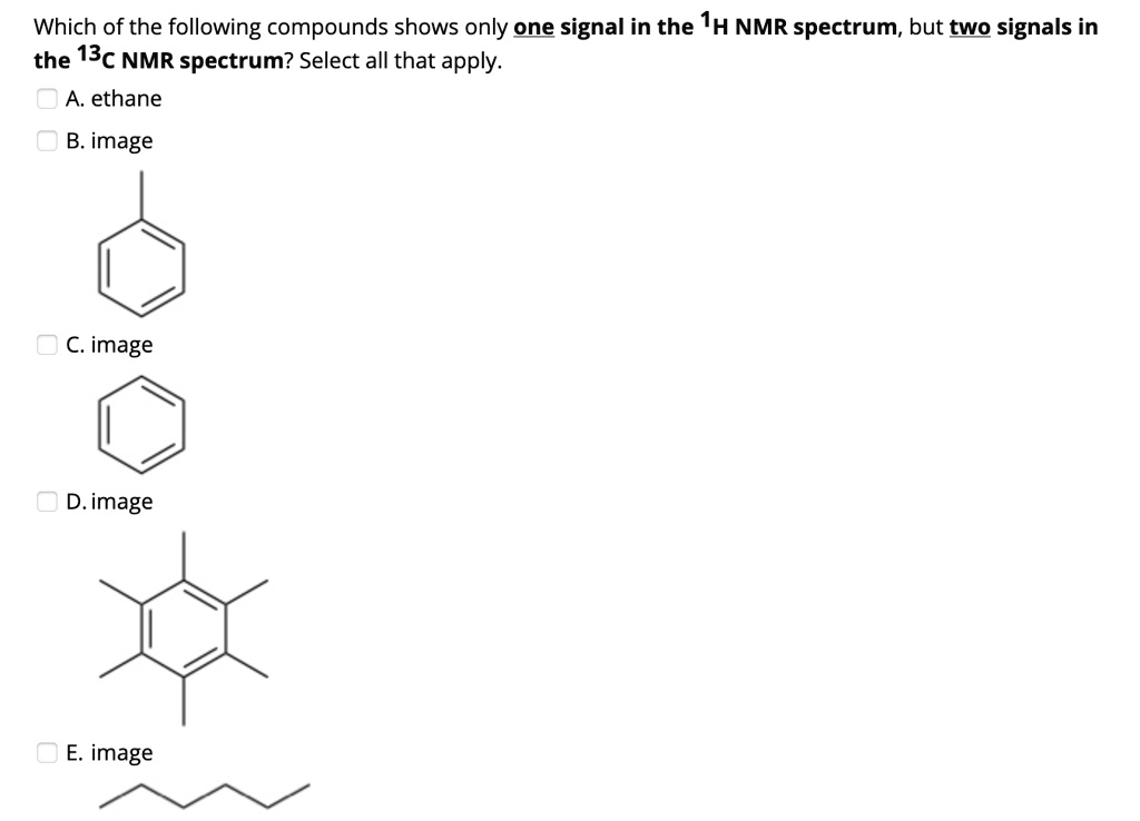 SOLVED: Which of the following compounds shows only one signal in the ...