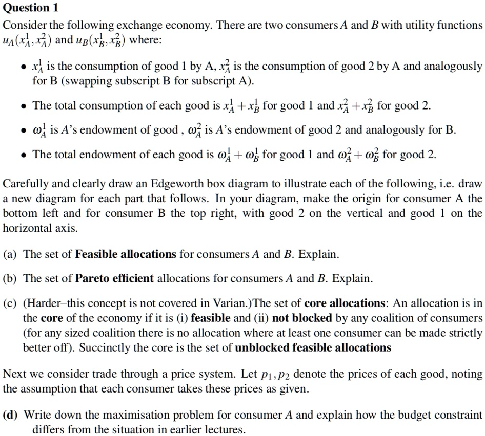 SOLVED: Question 1 Consider the following exchange economy. There are ...