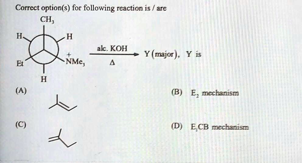 Correct option(s) for following reaction is / are CH3 H H alc. KOH Et ...