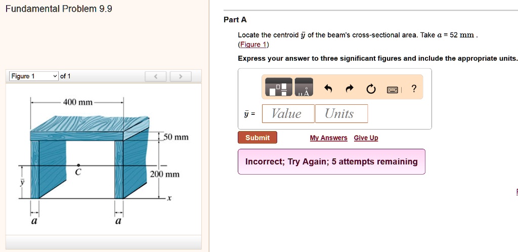 Fundamental Problem 9.9 Figure 1 ? of 1 Part A Locate the centroid y̅ of the beam's cross ...