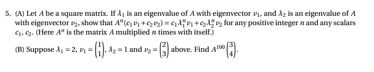 SOLVED: (A) Let Abe square matrix If A1 is an eigenvalue of A with eigenvector VI, and Az is an ...
