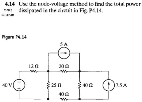 SOLVED: 4.14 Use the node-voltage method to find the total power PSPICE dissipated in the ...