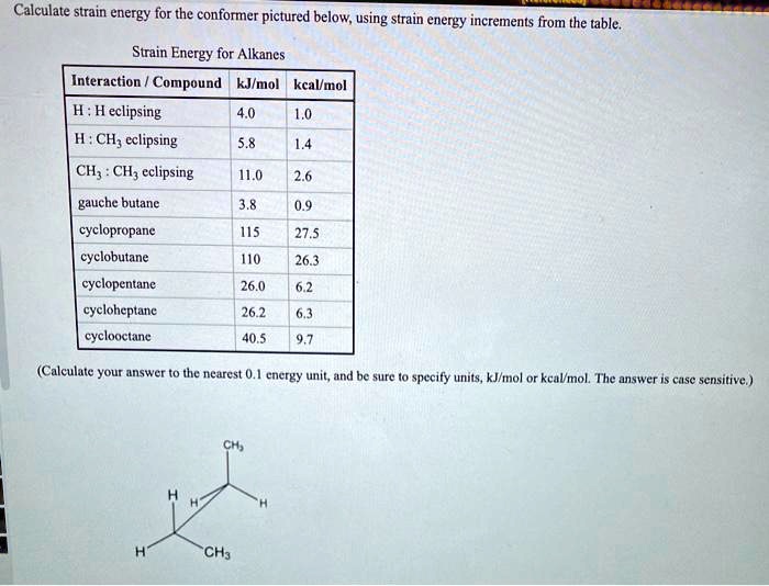 SOLVED: Calculate strain energy for the conformer pictured below, using ...
