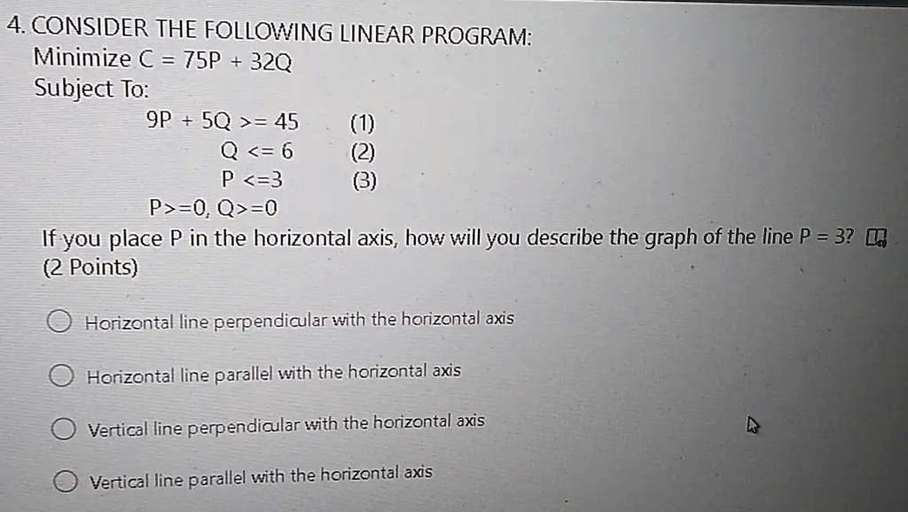 SOLVED: 4. CONSIDER THE FOLLOWING LINEAR PROGRAM: Minimize â‚¬ = 7SP ...