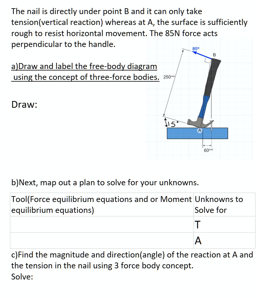 SOLVED: The nail is directly under point B and it can only take tension ...