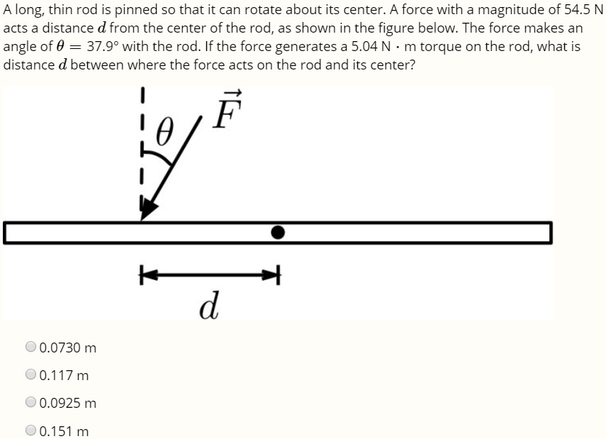 long thin rod is pinned so that it can rotate about its center a force ...