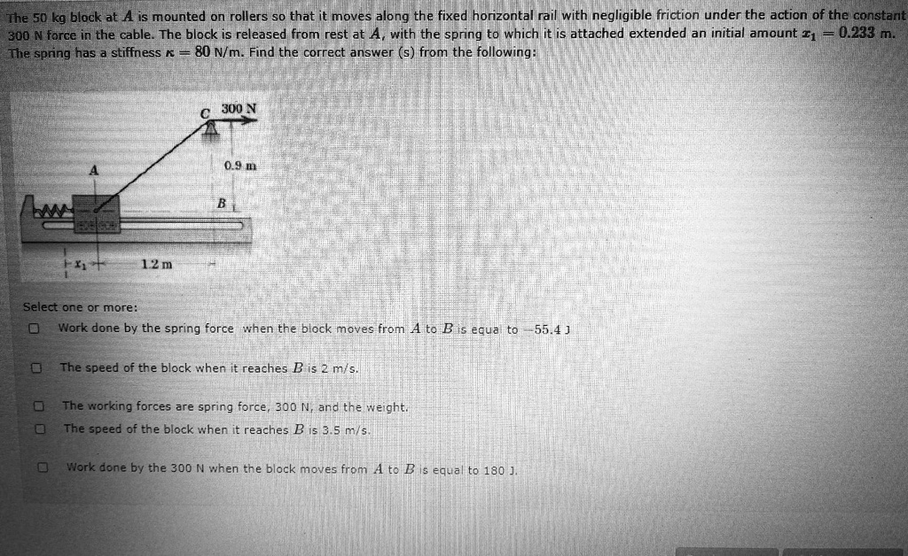 SOLVED: The 50 kg block at A is mounted on rollers so that it moves along the fixed horizontal ...