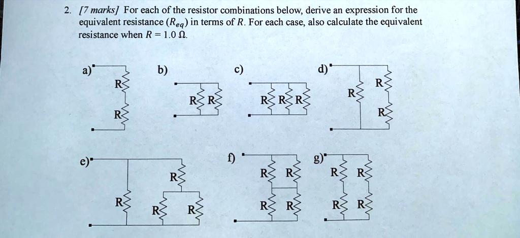 SOLVED: [7 marks] For each of the resistor combinations below; derive ...