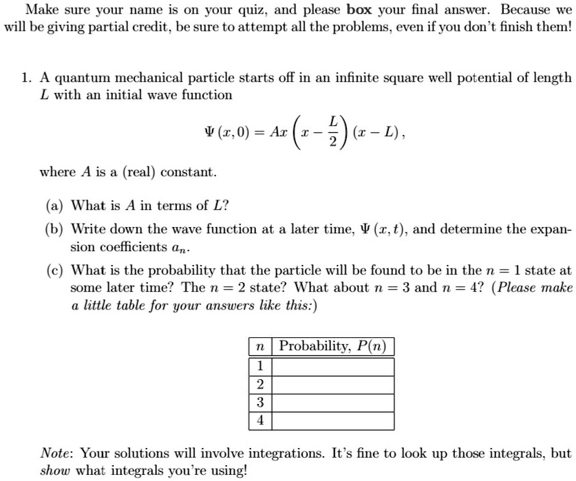 Make sure your name is on your quiz, and please box your final answer. Because we will be giving ...