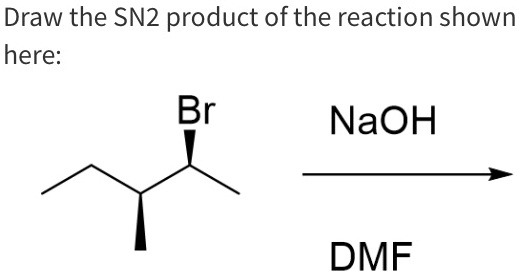 SOLVED: Draw the SN2 product ofthe reaction shown here: NaOH DMF