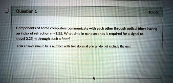 question 1 hopu components of some computers communicate with each other through optical fibers ...