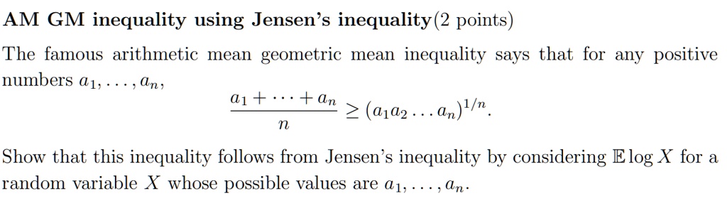 SOLVED: AM GM inequality using Jensen' s inequality(2 points) The ...