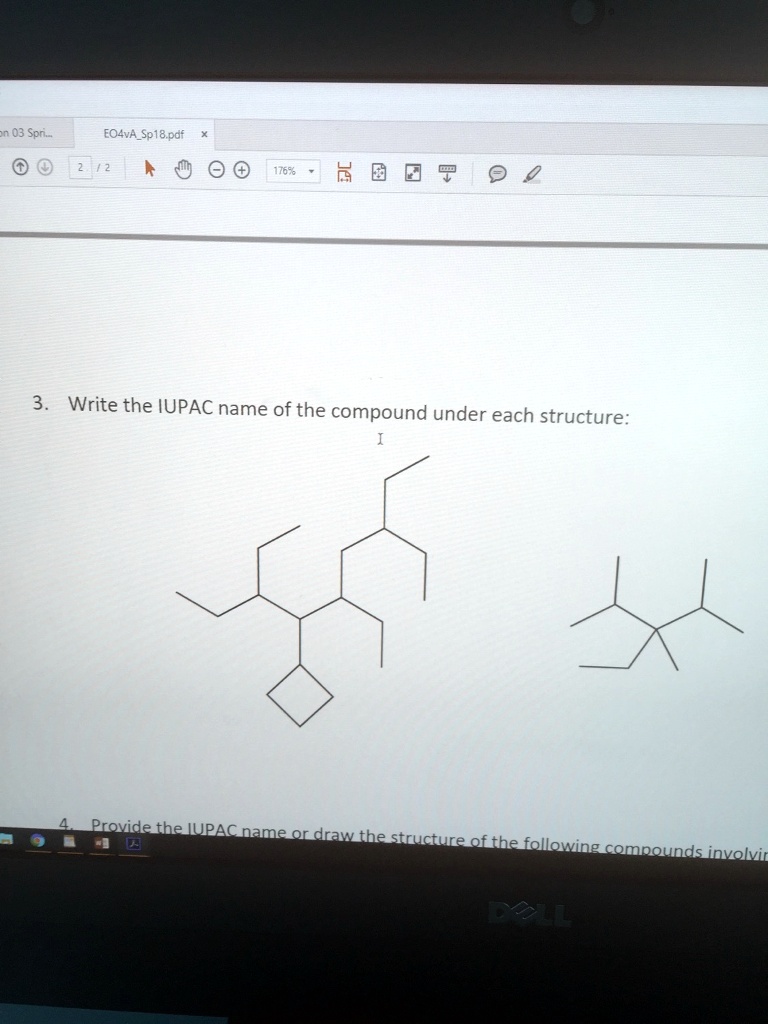 3. Write the IUPAC name of the compound under each structure: 4. Provide the IUPAC name or draw ...