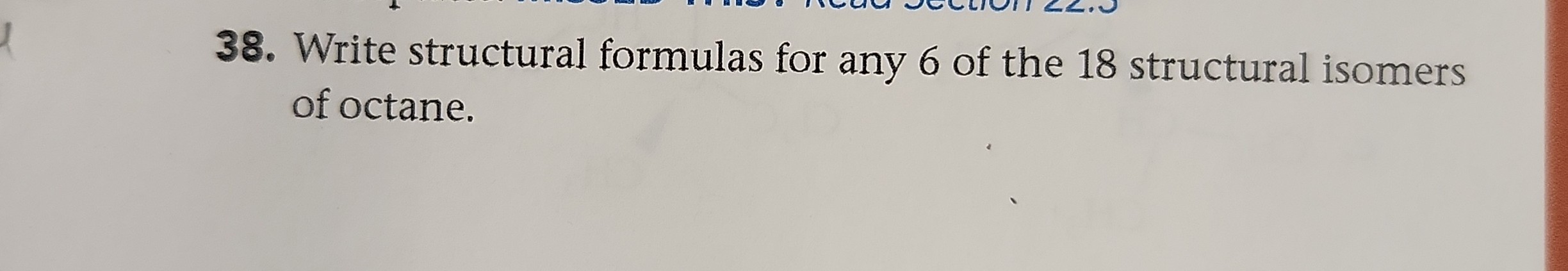 SOLVED: 38. Write structural formulas for any 6 of the 18 structural ... SOLVED: 38. Write structural formulas for any 6 of the 18 structural ...