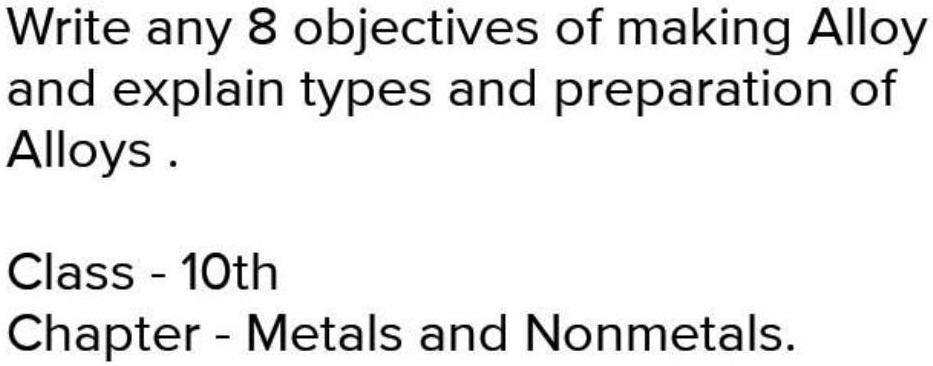 SOLVED: 'Help me plzzzzzzzzz Write any 8 objectives of making Alloy and ... SOLVED: 'Help me plzzzzzzzzz Write any 8 objectives of making Alloy and ...