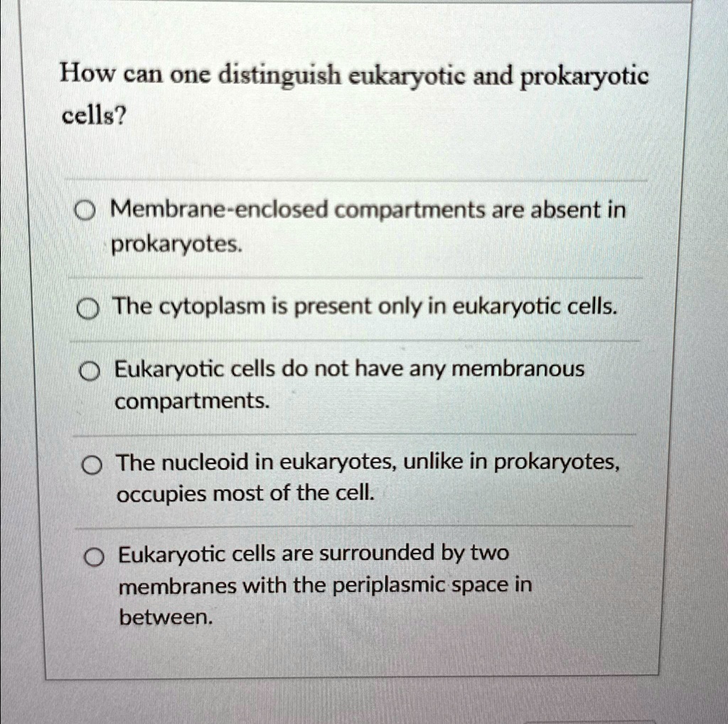 How can one distinguish eukaryotic and prokaryotic cells? Membrane ...