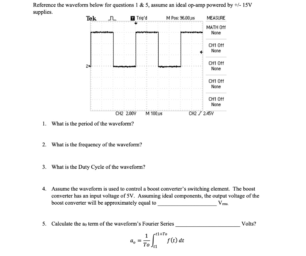 Reference the waveform below for questions 1 5, assume an ideal op-amp powered by +/- 15V ...
