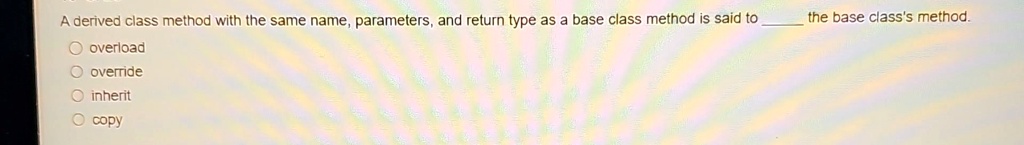Solved A Derived Class Method With The Same Name Parameters And 4494