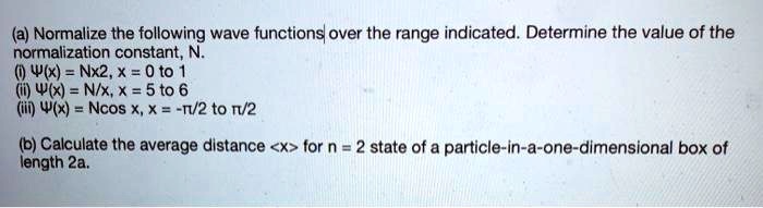 SOLVED: (a) Normalize the following wave functions over the range ...