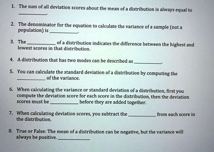 1. The sum of all deviation scores about the mean of a distribution is ...