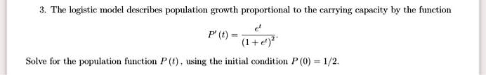 SOLVED: 3. The logistic model describes population growth proportional ...