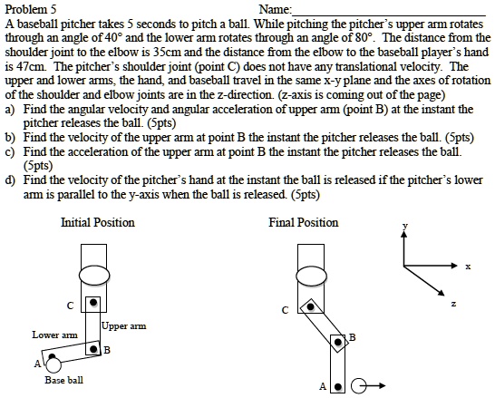 Name: Problem 5 A baseball pitcher takes 5 seconds to pitch a ball ...