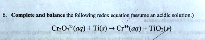 SOLVED: Complete and balance the following redox equation (assume an acidic solution): Cr2O7-(aq ...