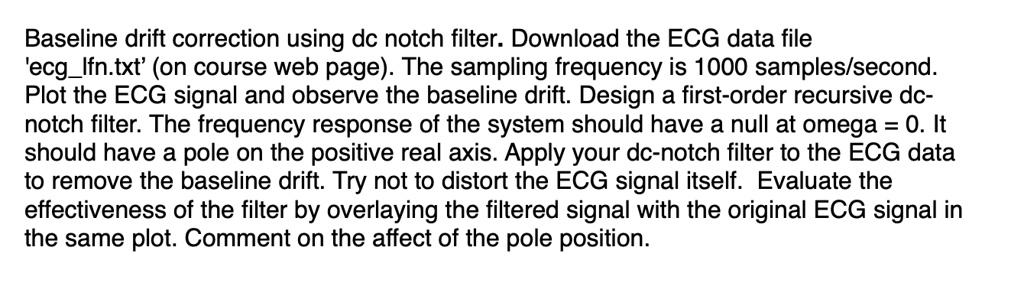 Baseline drift correction using dc notch filter. Download the ECG data ...