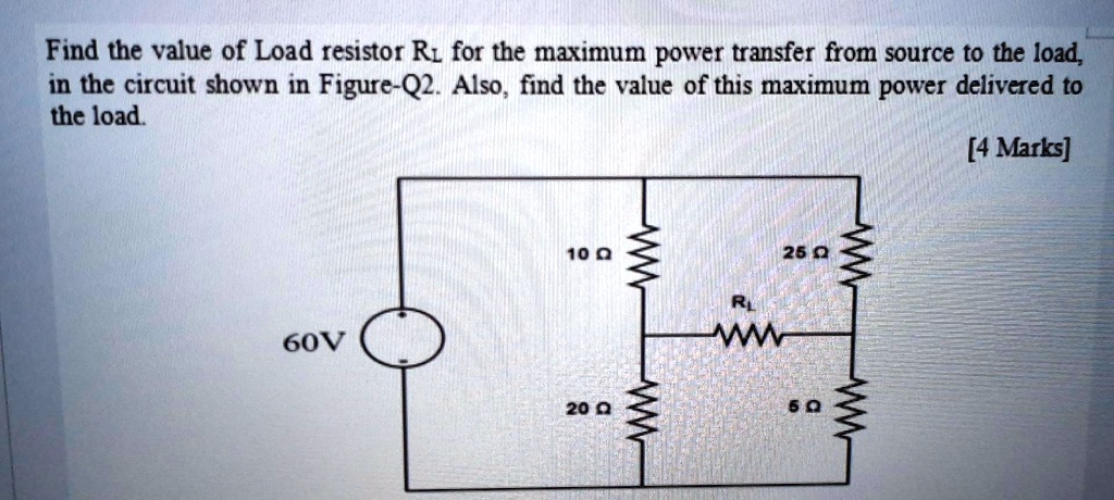 SOLVED: Find the value of Load resistor R for the maximum power transfer from source to the load ...