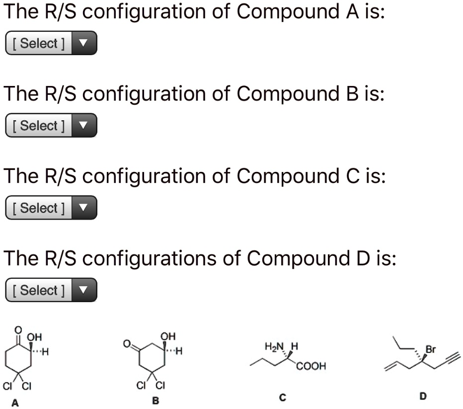 The R/S configuration of Compound A is: [Select] The R/S configuration ...
