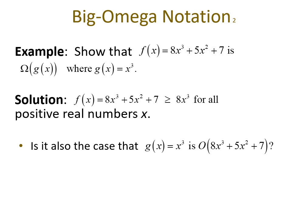 SOLVED: Is it true that g(x) = x^2 is O (8 x^3 + 5 x^2 + 7)? Big-Omega Notation Example: Show ...
